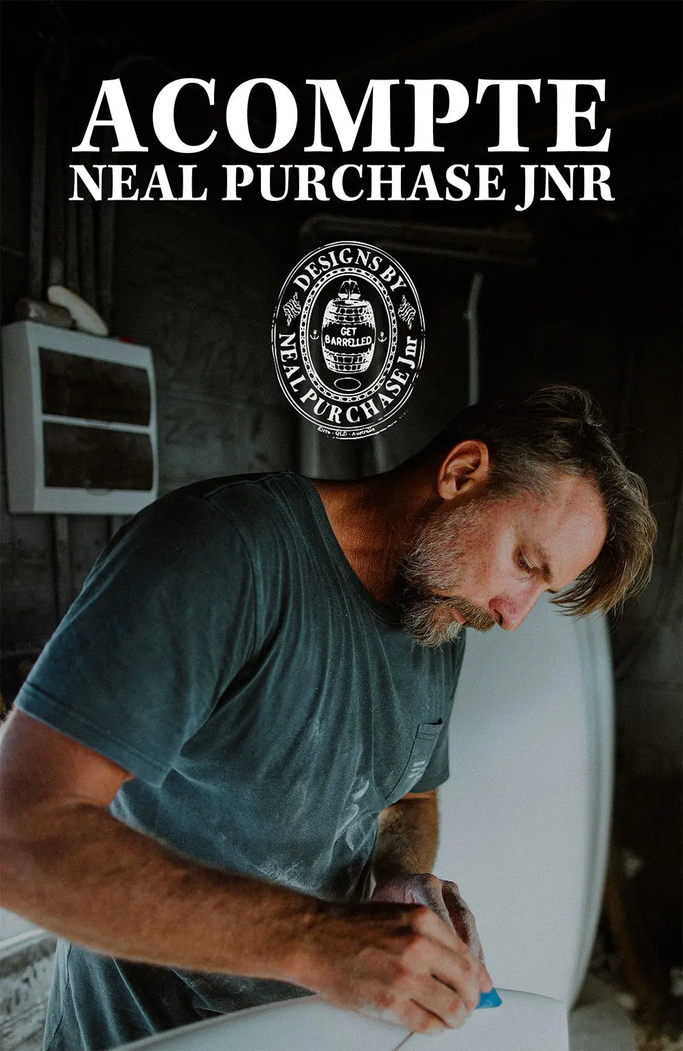 Acompte deposite - Neal Purchase Jnr - Surfshop - Shapers Club House